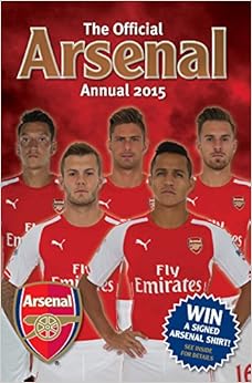 Official Arsenal FC 2015 Annual (Annuals 2015): Amazon.co.uk: Grange ...