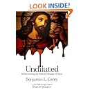 Undiluted: Rediscovering the Radical Message of Jesus - Kindle edition ...