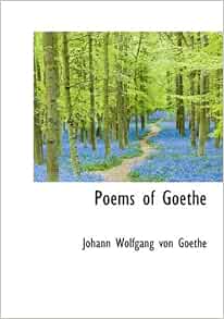 Poems of Goethe: von Goethe, Johann Wolfgang: 9781115844420: Amazon.com ...