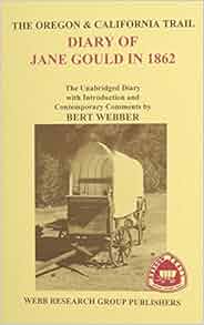 The Oregon and California Trail Diary of Jane Gould in 1862: The ...