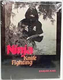 Ninja Knife Fighting: Hill, R. Kelly, Jr.: 9780873643177: Amazon.com: Books