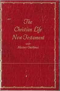 The Christian Life New Testament with Master Outlines: Thomas Nelson ...
