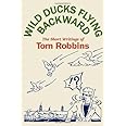 Wild Ducks Flying Backward: Tom Robbins: 9780553804515: Amazon.com: Books