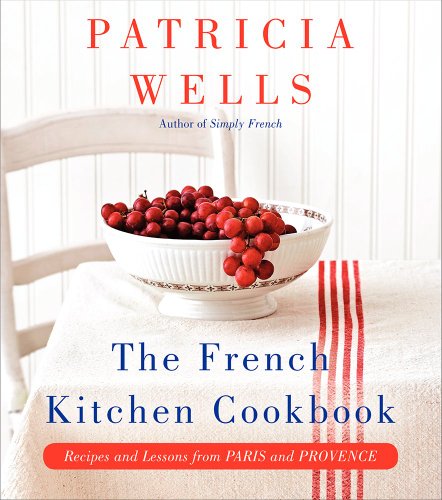 The French Kitchen Cookbook: Recipes and Lessons from Paris and ...