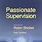 Passionate Supervision: Amazon.co.uk: Robin Shohet: 9781843105565: Books