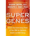Super Genes: Unlock the Astonishing Power of Your DNA for Optimum ...