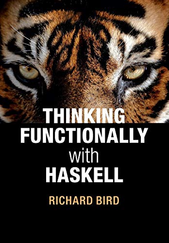 Thinking Functionally with Haskell: Bird, Richard + Free Shipping