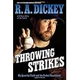Wherever I Wind Up: My Quest for Truth, Authenticity and the Perfect Knuckleball: Dickey, R.A ...