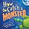 How to Catch a Monster: Adam Wallace, Andy Elkerton: 9781492648949 ...