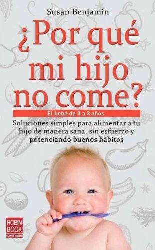Buy Por Que Mi Hijo No Come? / Why Wont My Child Eat? (Spanish) El Bebe ...