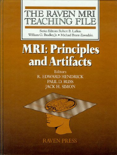 Mri: Principles and Artifacts (RAVEN MRI TEACHING FILE): 9780881677096 ...