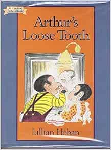 ARTHUR'S LOOSE TOOTH: An I Can Read Book: Hoban, Lillian: 9781435107656 ...