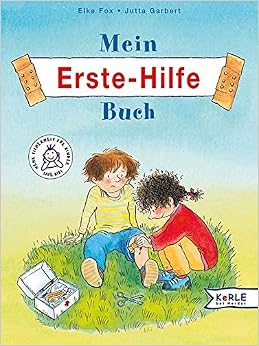 Mein Erste-Hilfe-Buch : Fox, Elke, Garbert, Jutta: Amazon.de: Bücher