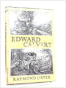 Edward Calvert: Raymond Lister: 9780713506457: Amazon.com: Books