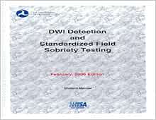 DWI Detection and Standardized Field Sobriety Testing (Student Manual ...
