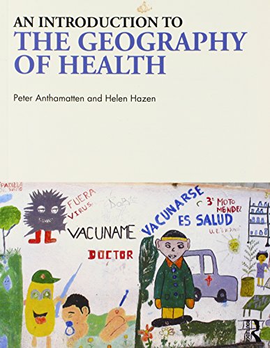 An Introduction to the Geography of Health: Hazen, Helen, Anthamatten ...