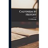 Calvinism: A History: D. G. Hart: 9780300148794: Amazon.com: Books