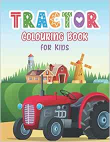 Tractor Colouring Book For Kids: Easy and Fun Tractor Colouring Book ...
