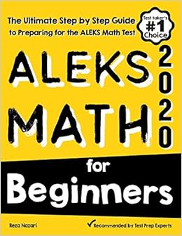 ALEKS Math for Beginners: The Ultimate Step by Step Guide to Preparing ...
