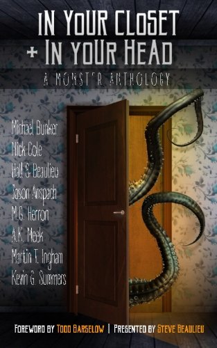In Your Closet and In Your Head: A Monster Anthology: Beaulieu, Steve ...