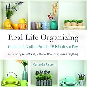 Real Life Organizing: Clean and... book by Cassandra Aarssen