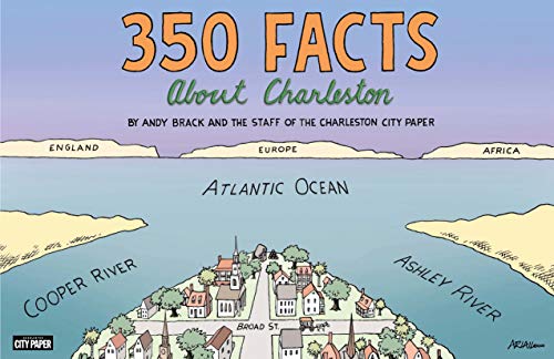 350 Facts About Charleston: Andy Brack, Charleston City Paper staff ...