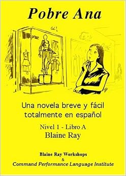 Pobre Ana: Una Novela Breve y Facil Totalmente en Espanol (Nivel 1 ...