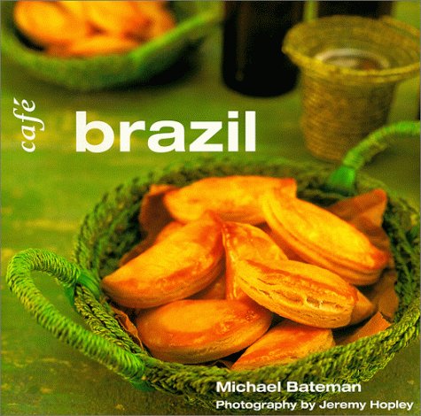 Cafe Brazil (Conran Octopus Cookbook Series, 3): Bateman, Michael ...