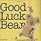 Good Luck Bear: Greg Foley: 9780670062584: Amazon.com: Books