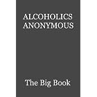 Alcoholics Anonymous, Fourth Edition: The official "Big Book" from ...