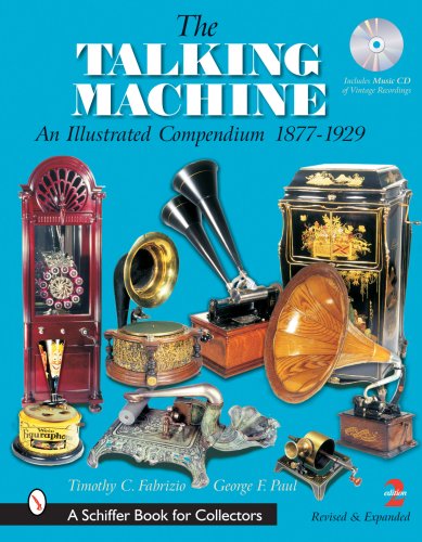The Talking Machine: An Illustrated Compendium 1877-1929 - Want It All