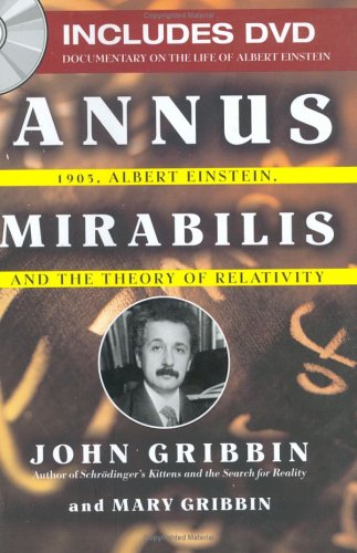 Annus Mirabilis: 1905, Albert Einstein, and the Theory of Relativity ...