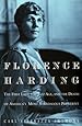 Florence Harding: The First Lady, the Jazz Age, and the Death of ...