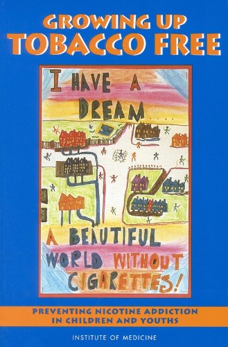 Growing Up Tobacco Free: Preventing Nicotine Addiction in Children and ...