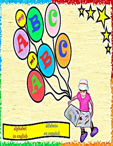 my ABC: my alphabet book: mi libro de alfabeto english:spanish with ...