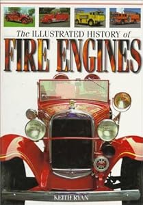 The Illustrated History of Fire Engines book by Neil Wallington