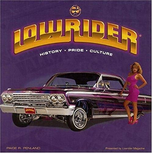 Lowrider: History, Pride, Culture: Penland, Paige: 9780760315996 ...