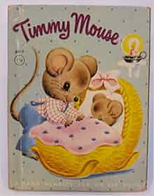 Timmy Mouse (A Rand McNally Junior Elf Book): Miriam Clark Potter ...