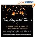 Teaching with Heart: Poetry that Speaks to the Courage to Teach: Sam M ...