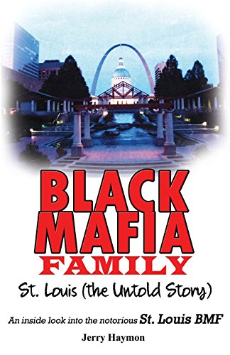 Black Mafia Family, St. Louis: The Untold Story: Haymon, Jerry ...