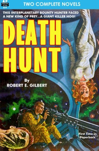 Death Hunt & The Best Made Plans: Gilbert, Robert E., Cole, Everett B ...
