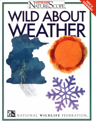 Wild About Weather: National Wildlife Federation: 9780070470989: Amazon ...