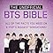 The Unofficial BTS Bible: All of the Facts You Need on K-Pop's Biggest ...