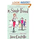 My Single Friend: Jane Costello: 9781847396259: Amazon.com: Books