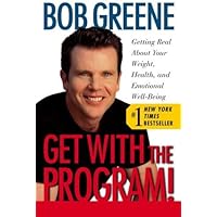 Get with the Program! : Getting Real About Your Weight, Health, and ...