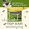 Advanced Top Bar Beekeeping: Next Steps for the Thinking Beekeeper ...