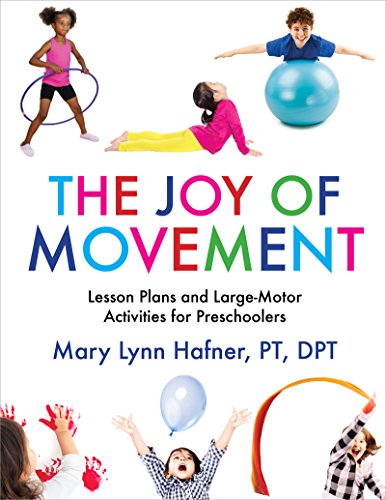 The Joy Of Movement Lesson Plans And Large Motor Activities For 