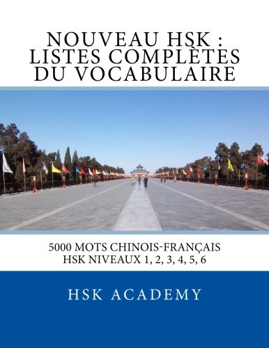 Nouveau HSK : Listes Complètes du Vocabulaire: Listes des mots des HSK ...