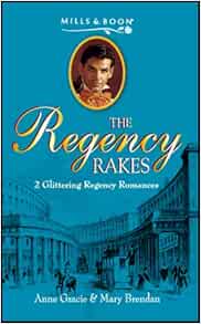 The Regency Rakes (The Regency Rakes): Gracie, Anne, Brendan, Mary ...