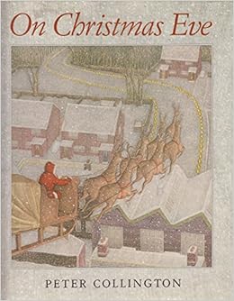 On Christmas Eve: Peter Collington: 9780679808305: Amazon.com: Books